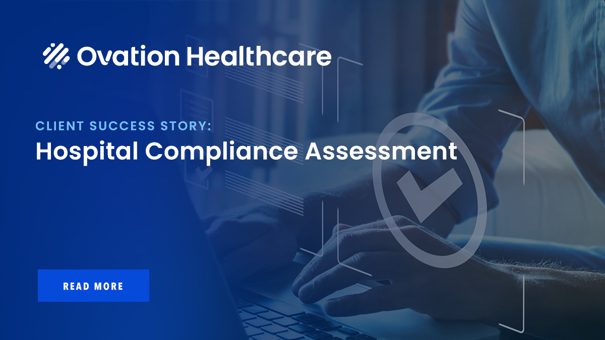 Success Story: Hospital Compliance Assessment - Ovation Healthcare