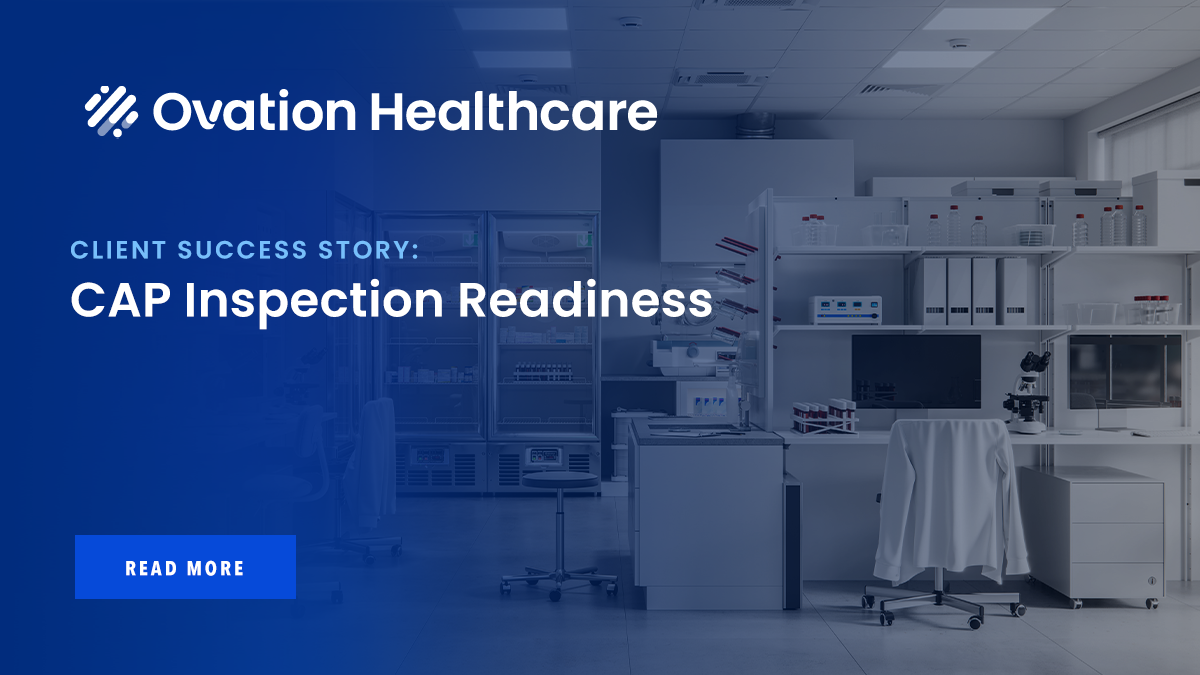 Success Story: CAP Inspection Readiness - Ovation Healthcare