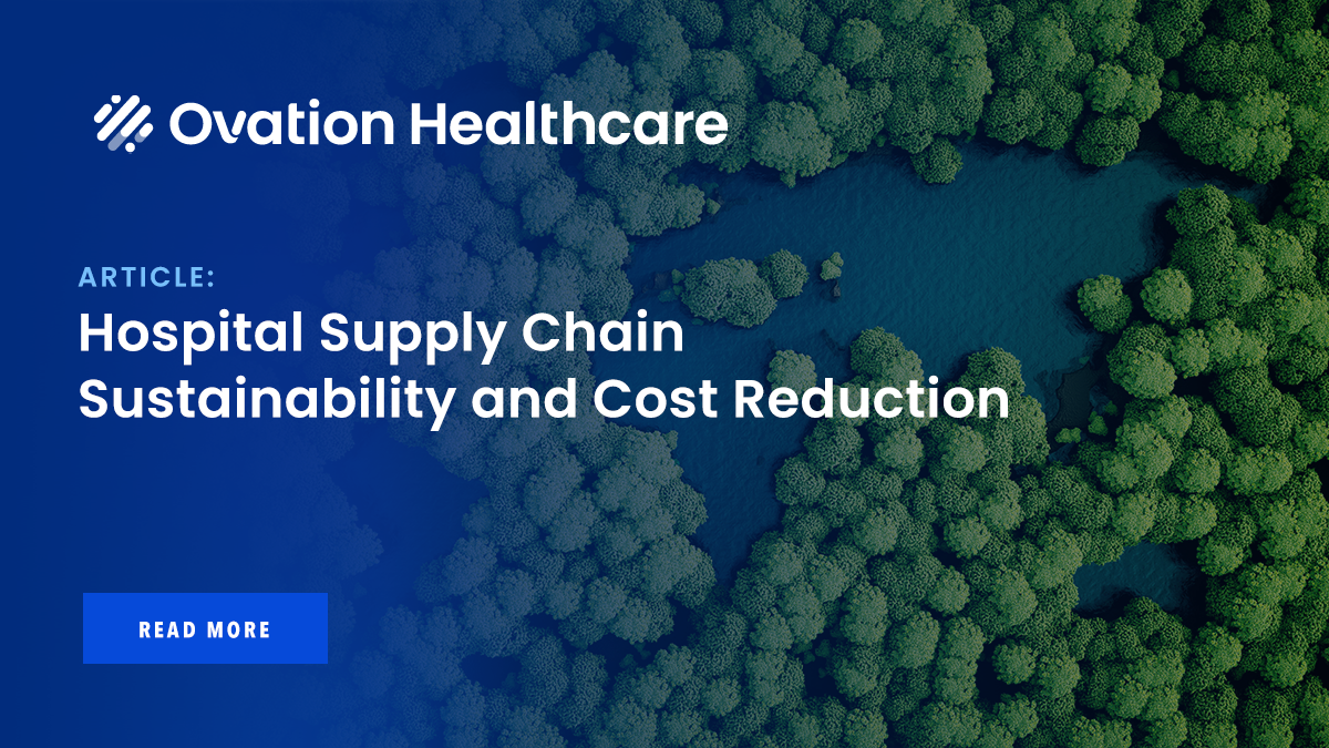 Hospital Supply Chain Sustainability and Cost Reduction - Ovation ...