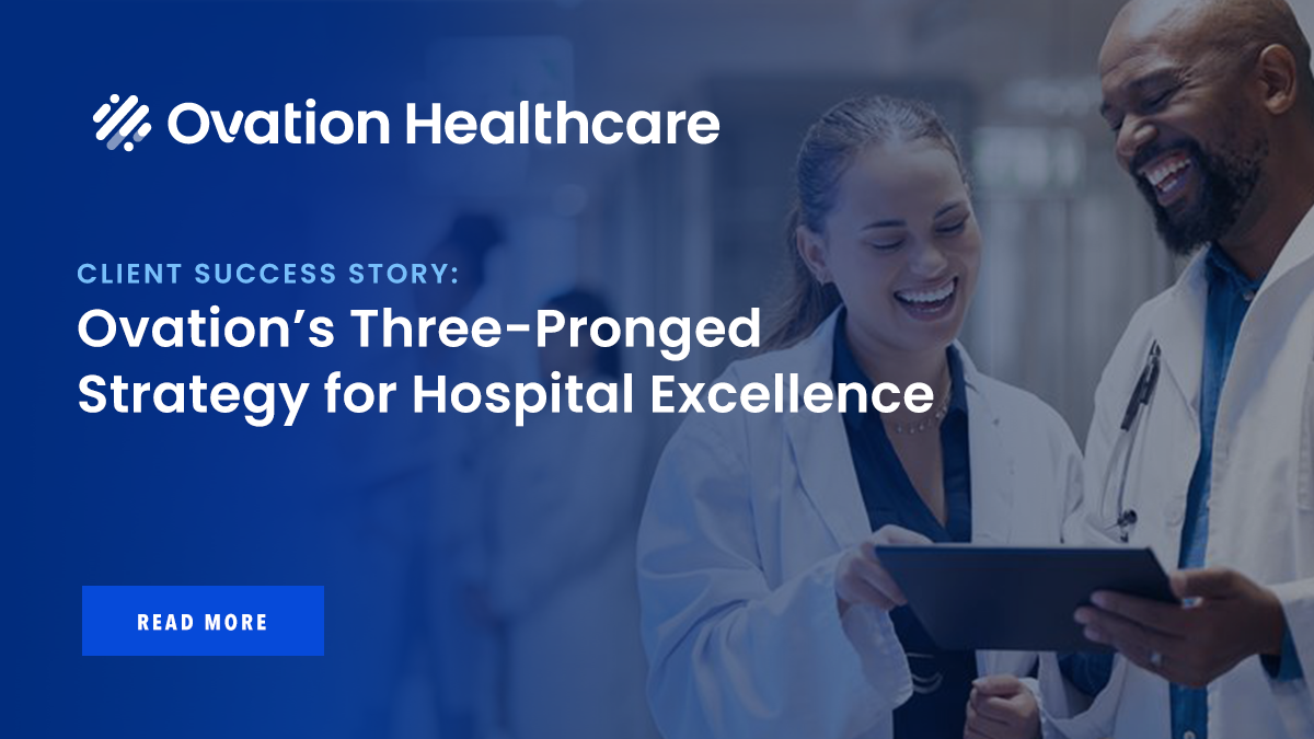 Success Story: Ovation’s Three-Pronged Strategy for Hospital Excellence ...